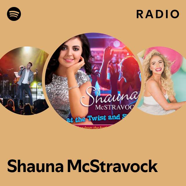 Shauna McStravock Radio - playlist by Spotify | Spotify