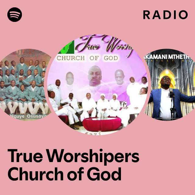 True Worshipers Church of God Radio - playlist by Spotify | Spotify