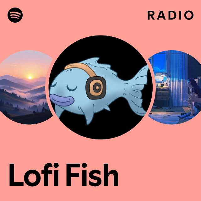 Lofi Fish Radio - playlist by Spotify | Spotify