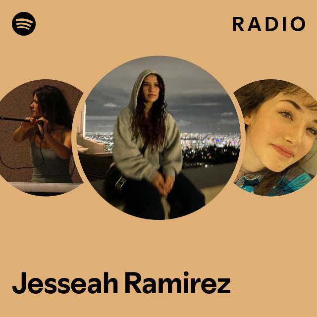 Jesseah Ramirez Radio - playlist by Spotify | Spotify