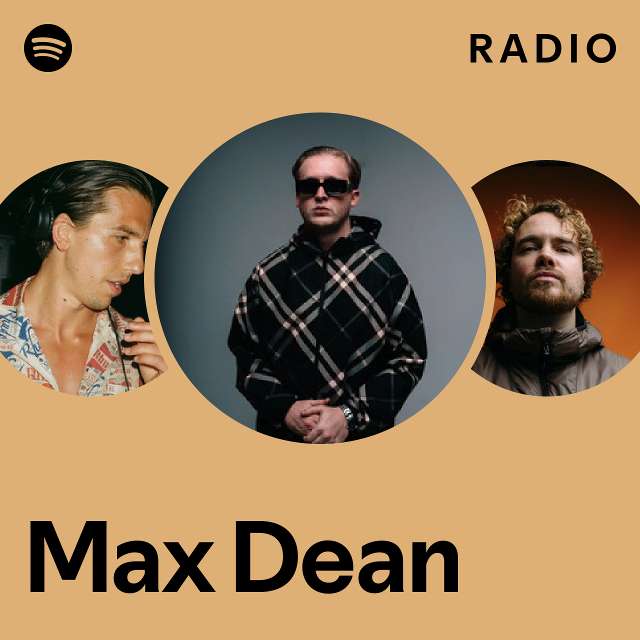 Max Dean Radio - playlist by Spotify | Spotify