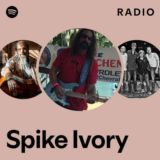 Spike Ivory Radio - playlist by Spotify | Spotify