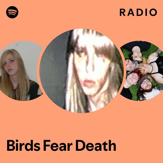 Birds Fear Death Radio - playlist by Spotify | Spotify