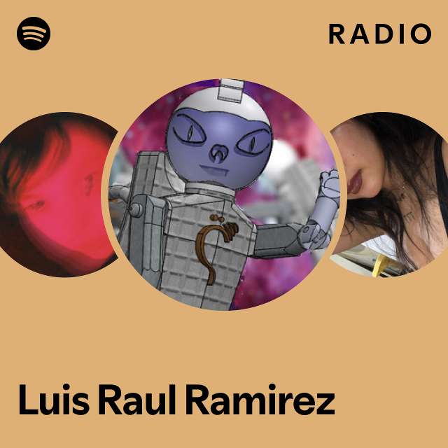 Luis Raul Ramirez Radio - playlist by Spotify | Spotify
