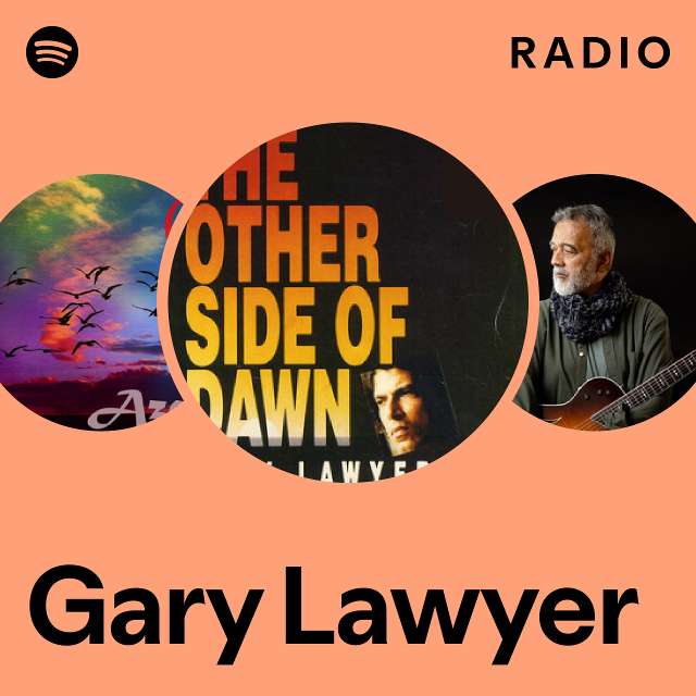 Gary Lawyer Radio - playlist by Spotify | Spotify