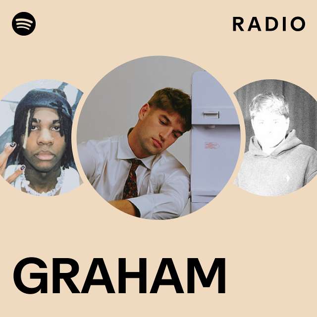 GRAHAM Radio - playlist by Spotify | Spotify