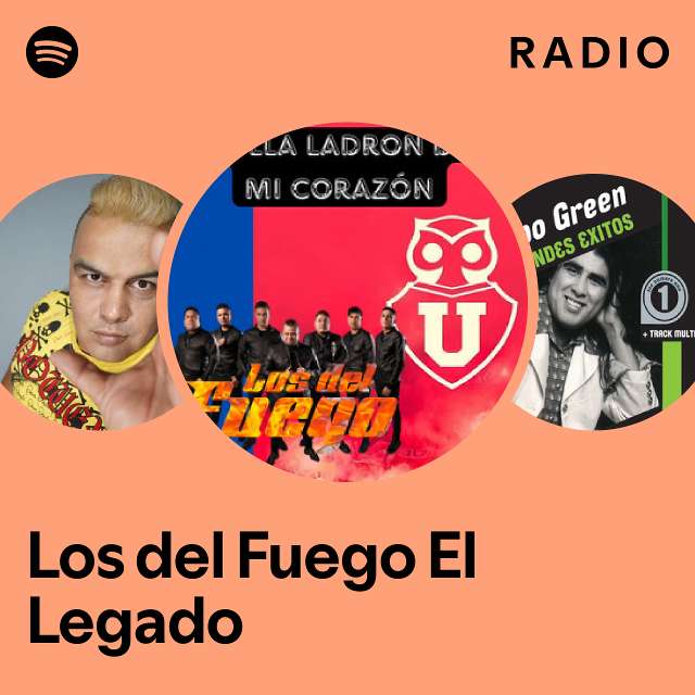 Los del Fuego El Legado Radio - playlist by Spotify | Spotify