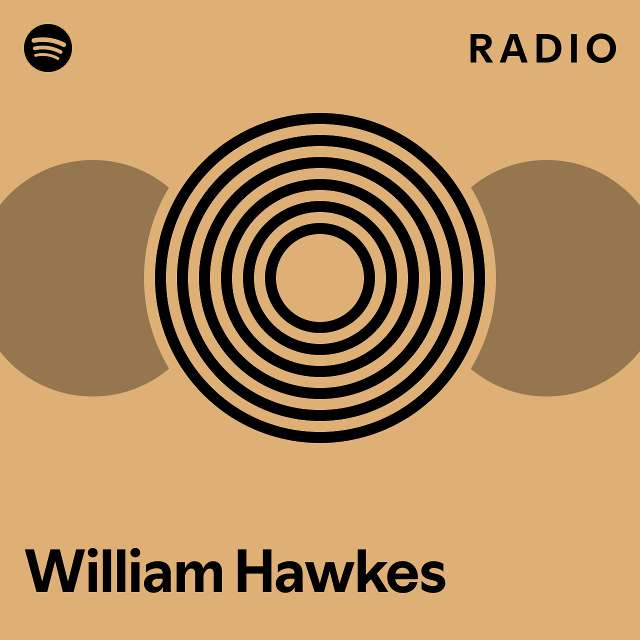 William Hawkes Radio - playlist by Spotify | Spotify