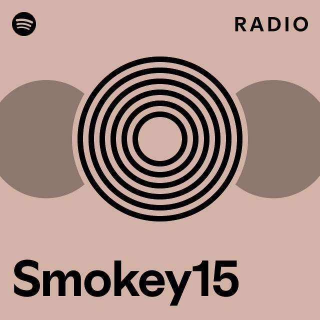 Smokey15 Radio - playlist by Spotify | Spotify