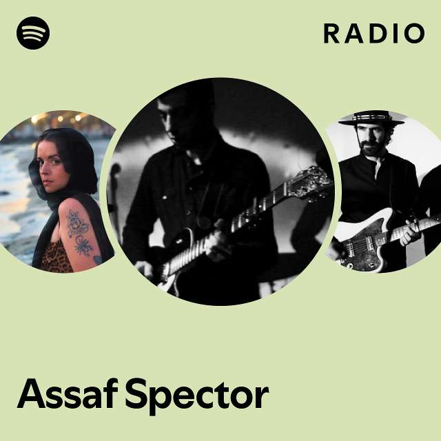 Assaf Spector Radio - playlist by Spotify | Spotify