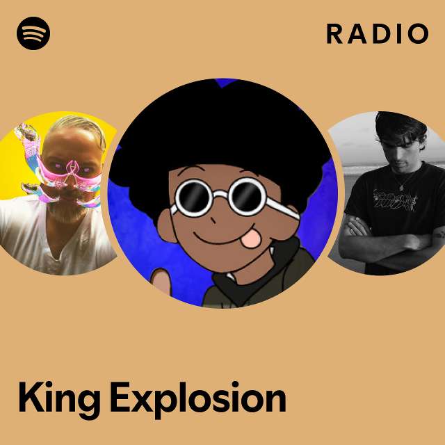 King Explosion Radio - playlist by Spotify | Spotify