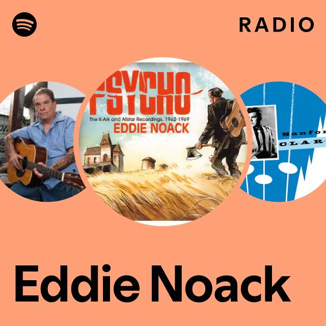 Eddie Noack Radio - playlist by Spotify | Spotify