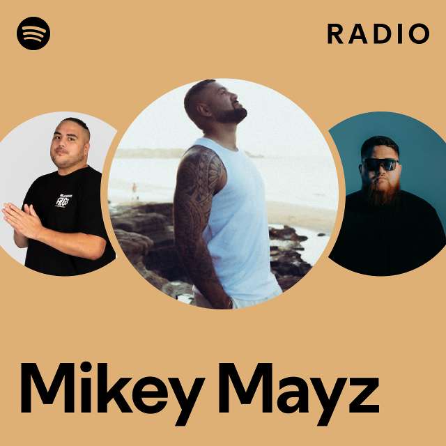 Mikey Mayz Radio - playlist by Spotify | Spotify