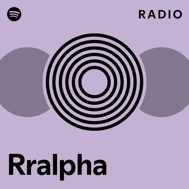 Rralpha Radio - playlist by Spotify | Spotify
