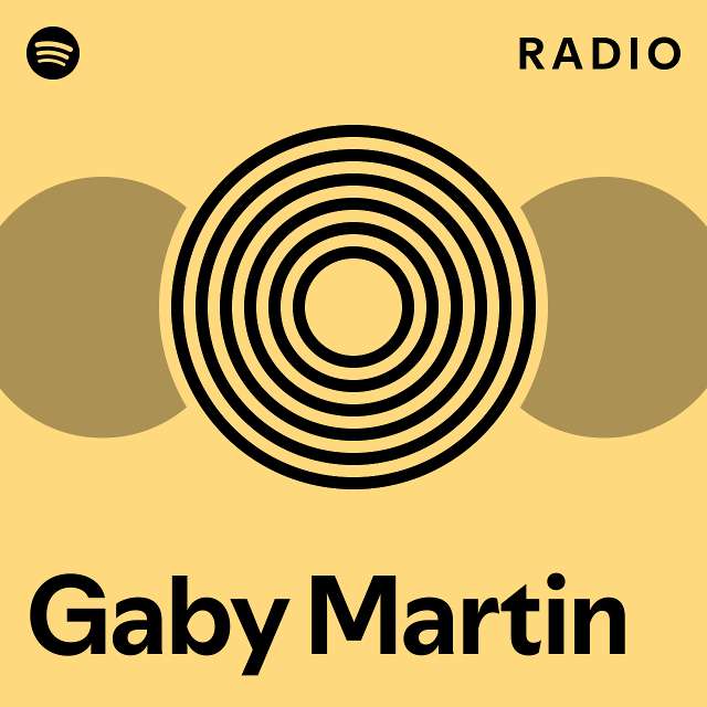 Gaby Martin Radio - playlist by Spotify | Spotify