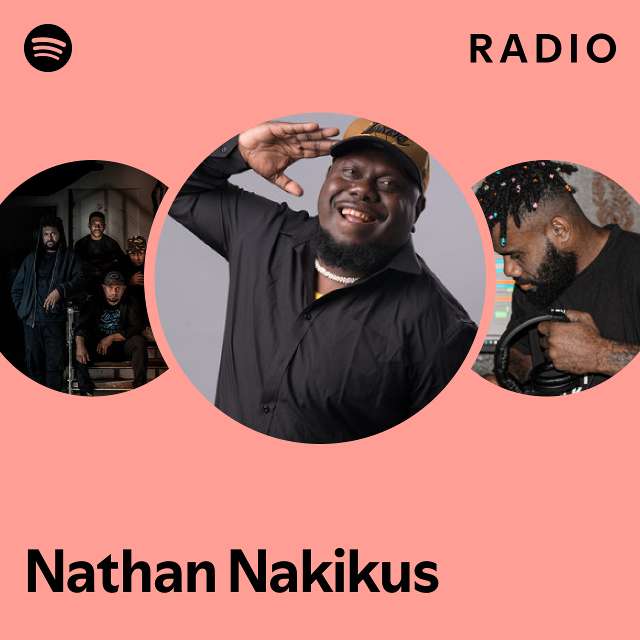 Nathan Nakikus Radio - playlist by Spotify | Spotify