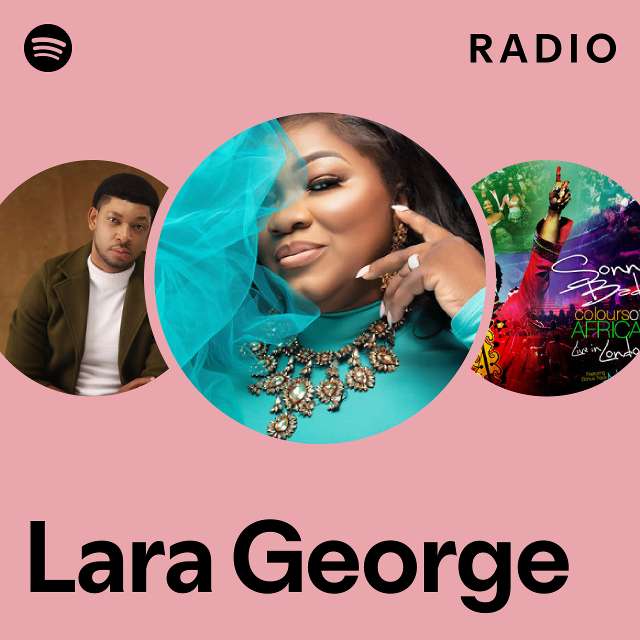 Lara George Radio - playlist by Spotify | Spotify