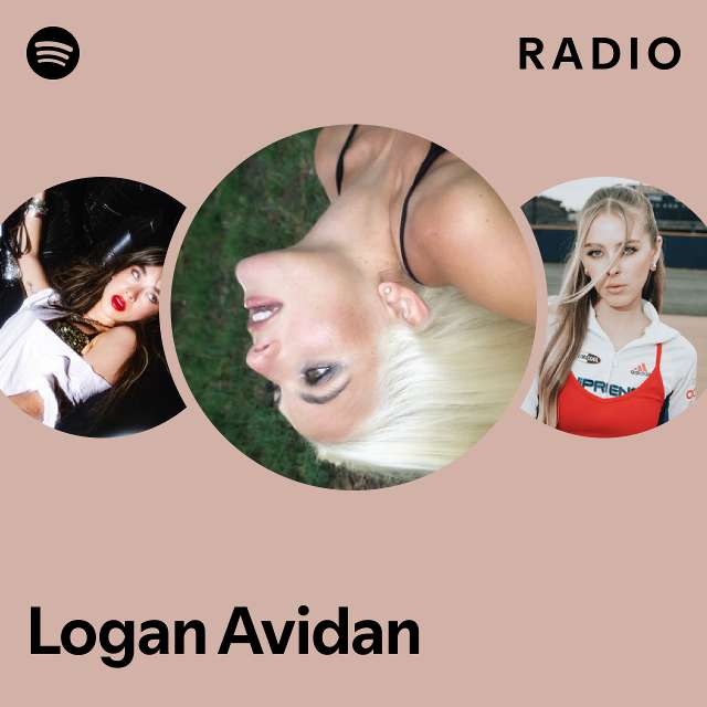 Logan Avidan Radio - playlist by Spotify | Spotify