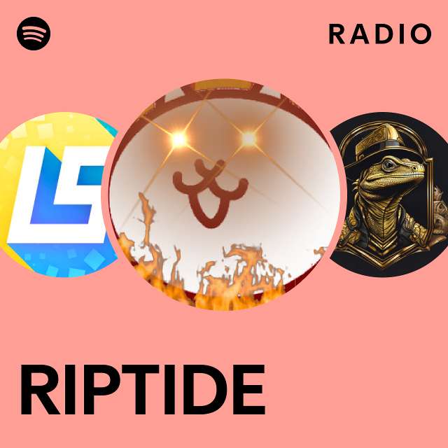 RIPTIDE Radio - playlist by Spotify | Spotify