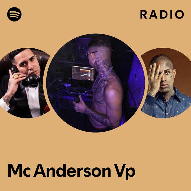 Mc Anderson Vp Radio - playlist by Spotify | Spotify