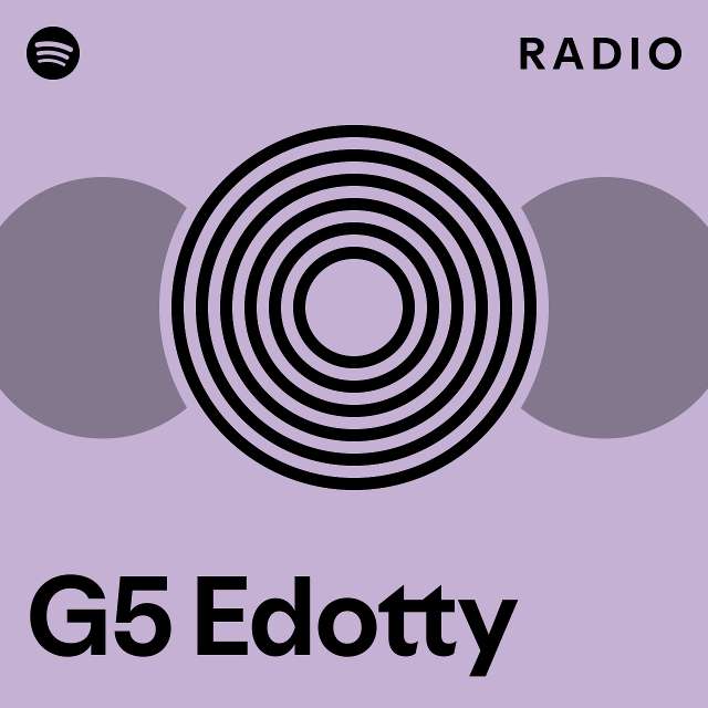 G5 Edotty Radio - playlist by Spotify | Spotify