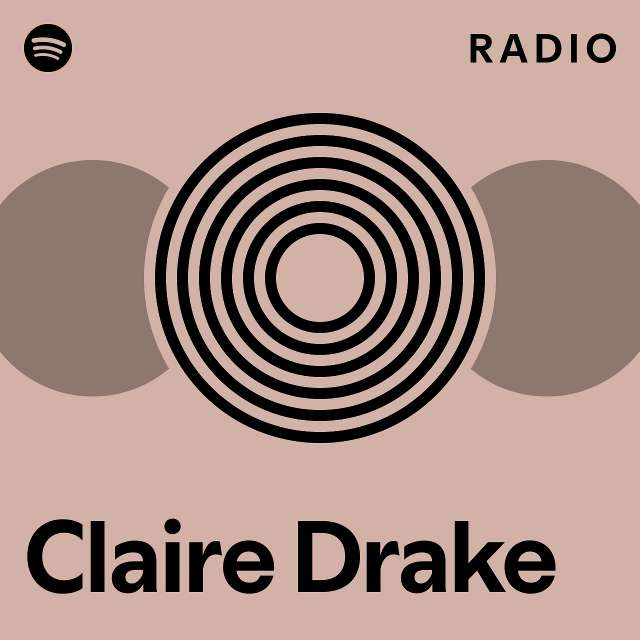 Claire Drake Radio - playlist by Spotify | Spotify