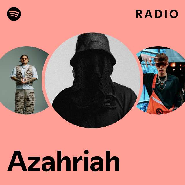 Azahriah Radio - playlist by Spotify | Spotify