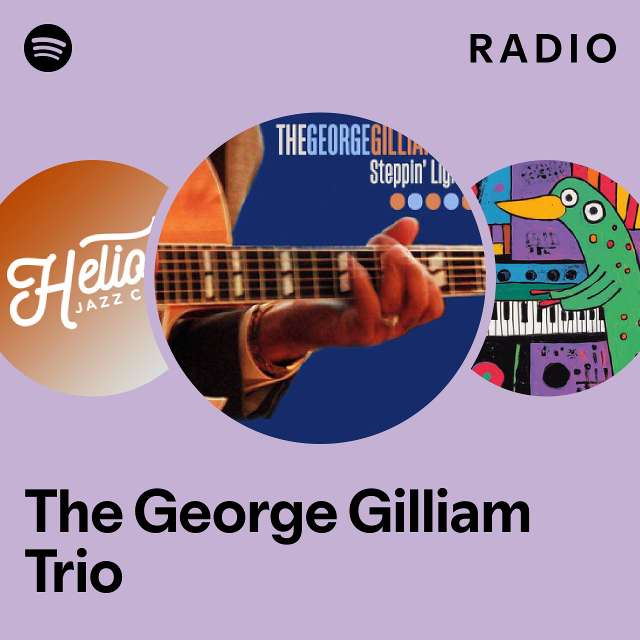 The George Gilliam Trio Radio - playlist by Spotify | Spotify
