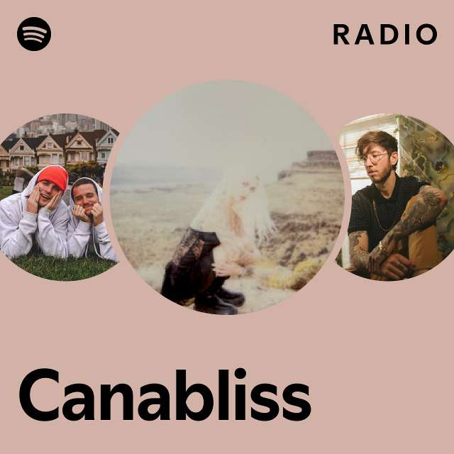 Canabliss Radio - playlist by Spotify | Spotify