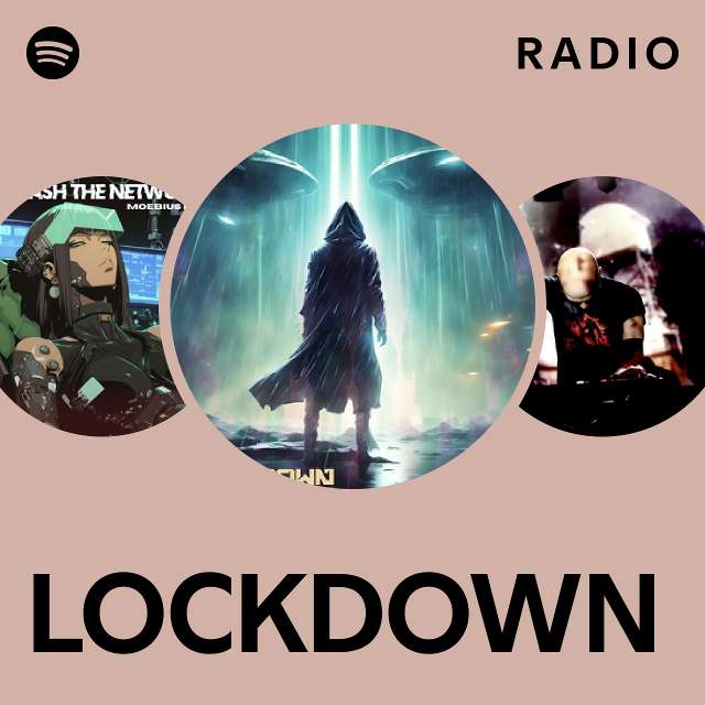 LOCKDOWN Radio - playlist by Spotify | Spotify