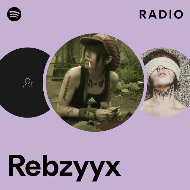 Rebzyyx Radio - playlist by Spotify | Spotify