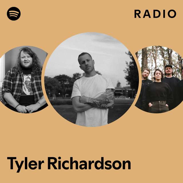 Tyler Richardson Radio - playlist by Spotify | Spotify