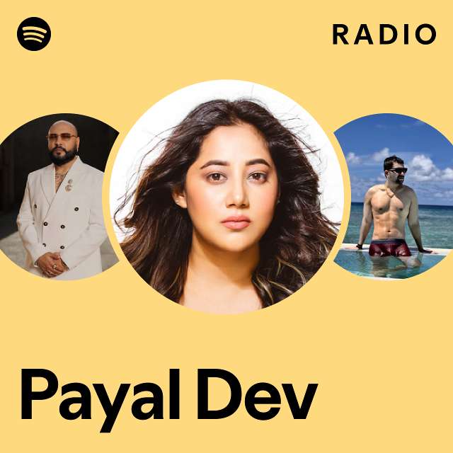 Payal Dev Radio - playlist by Spotify | Spotify