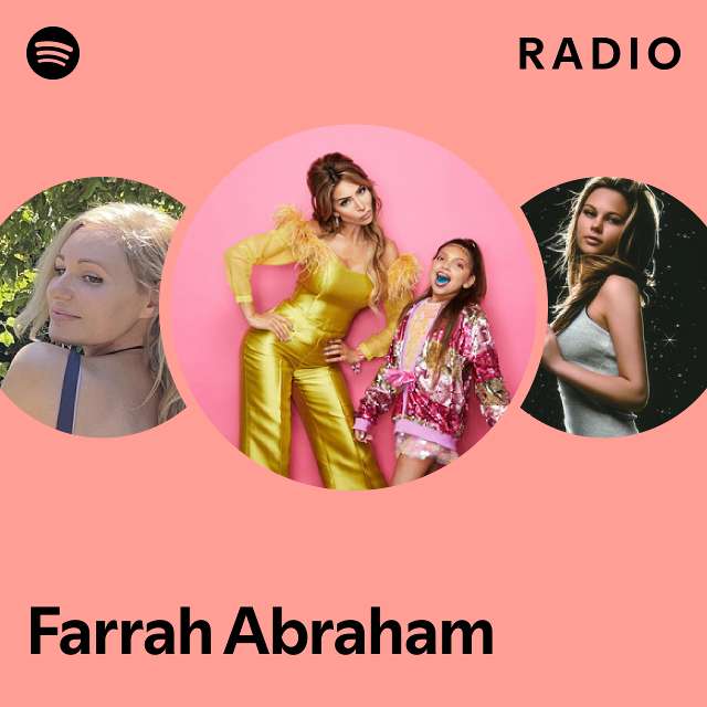 Farrah Abraham Radio - playlist by Spotify | Spotify