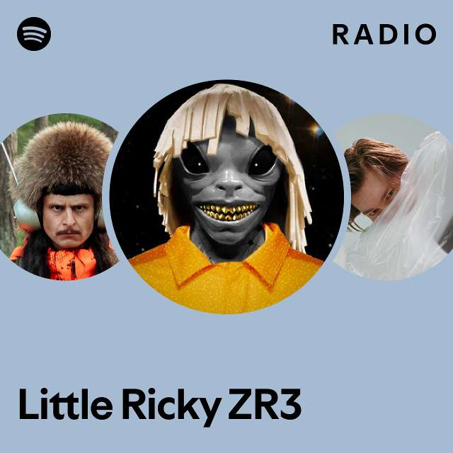 Little Ricky ZR3 Radio - playlist by Spotify | Spotify