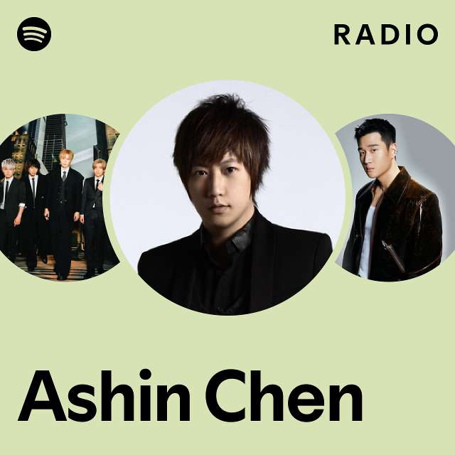 Ashin Chen Radio - playlist by Spotify | Spotify