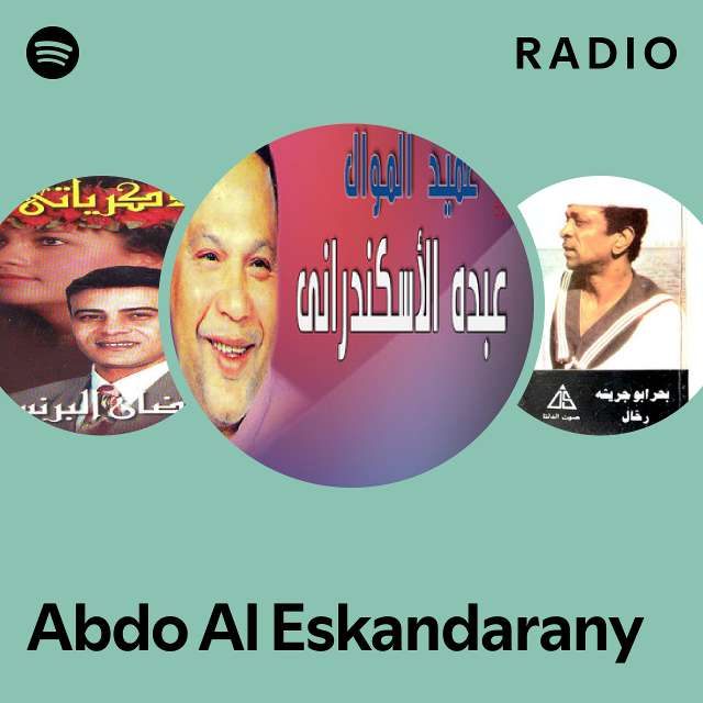 Abdo Al Eskandarany Radio - playlist by Spotify | Spotify
