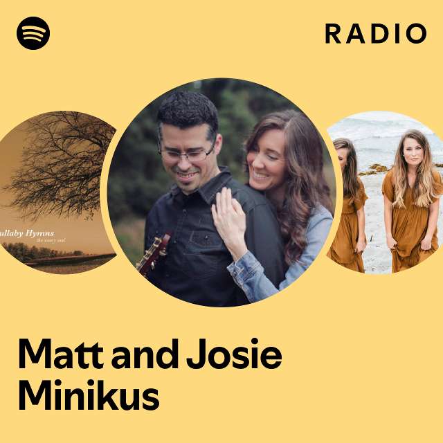 Matt and Josie Minikus Radio - playlist by Spotify | Spotify