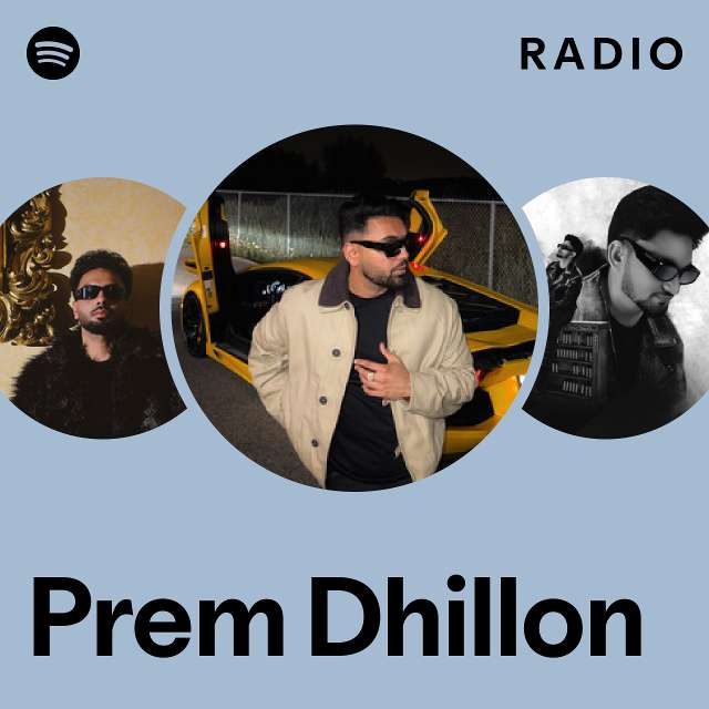 Prem Dhillon Radio - playlist by Spotify | Spotify