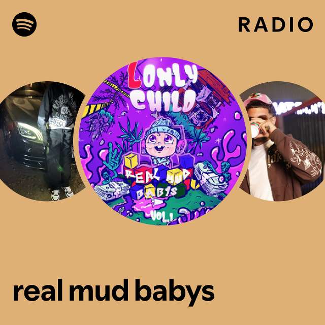 real mud babys Radio - playlist by Spotify | Spotify