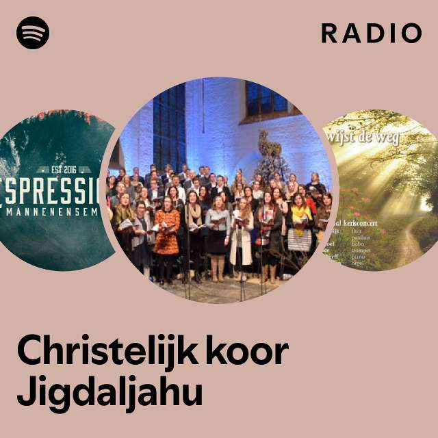 Christelijk koor Jigdaljahu Radio - playlist by Spotify | Spotify