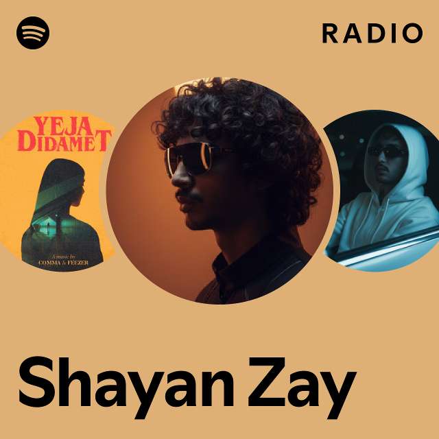 Shayan Zay Radio - playlist by Spotify | Spotify