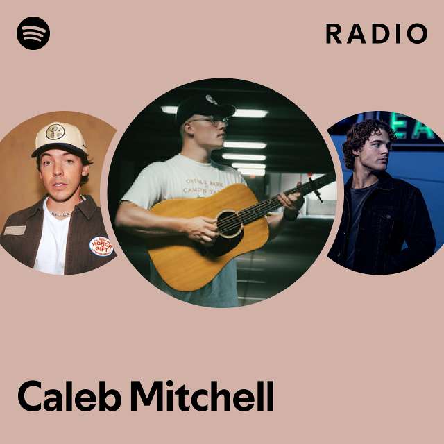 Caleb Mitchell Radio - playlist by Spotify | Spotify