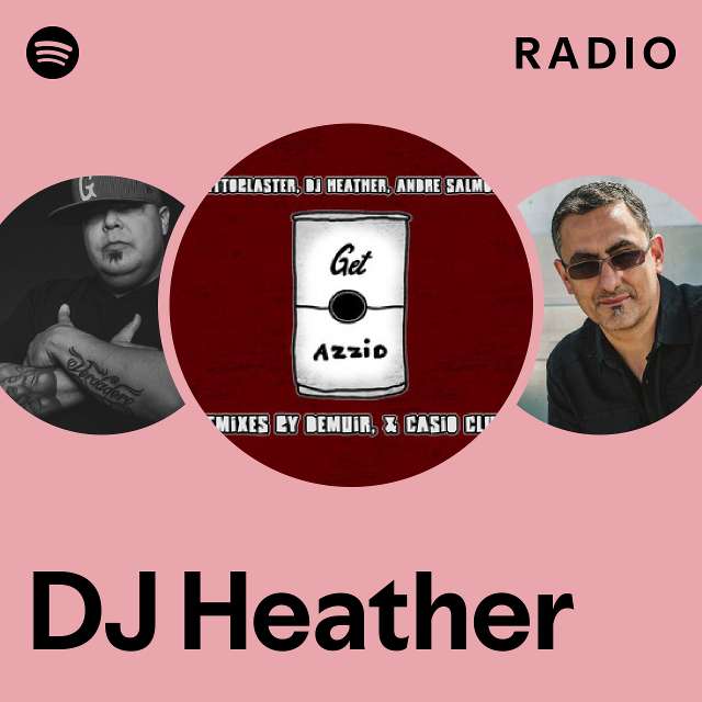 DJ Heather Radio - playlist by Spotify | Spotify