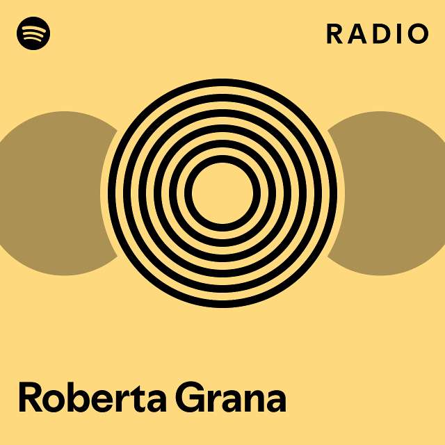 Roberta Grana Radio - playlist by Spotify | Spotify