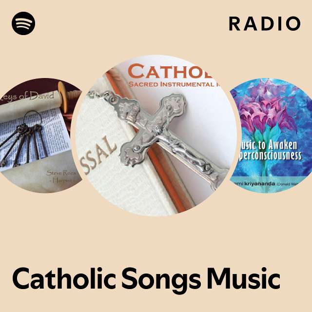 Catholic Songs Music Radio - playlist by Spotify | Spotify
