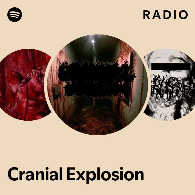 Cranial Explosion Radio - playlist by Spotify | Spotify