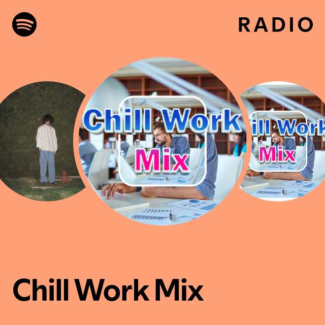 Chill Work Mix Radio - playlist by Spotify | Spotify