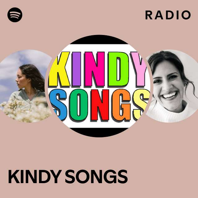 KINDY SONGS Radio - playlist by Spotify | Spotify