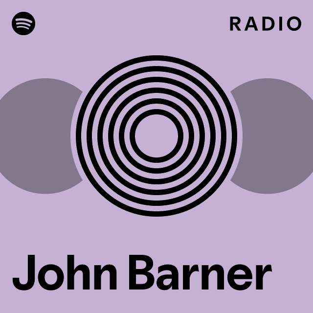 John Barner Radio - playlist by Spotify | Spotify